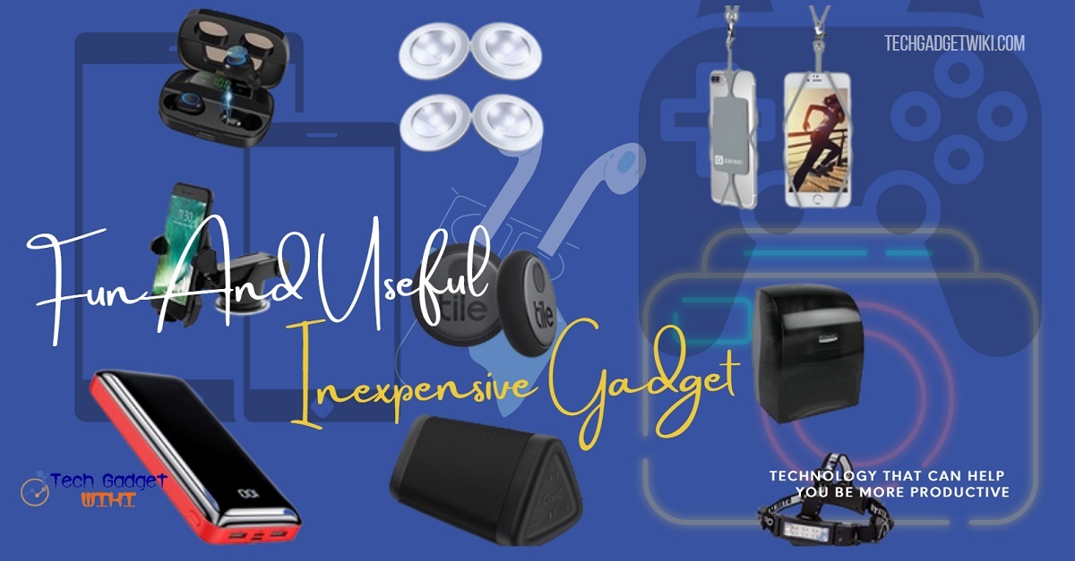 Fun And Useful Inexpensive Gadgets - Tech Gadget Wiki
